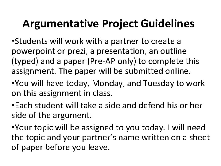 Argumentative Project Guidelines Students will work with a