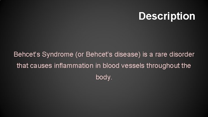 Behcets Syndrome Kelsey Rawcliffe and Jocelyn Colon Description