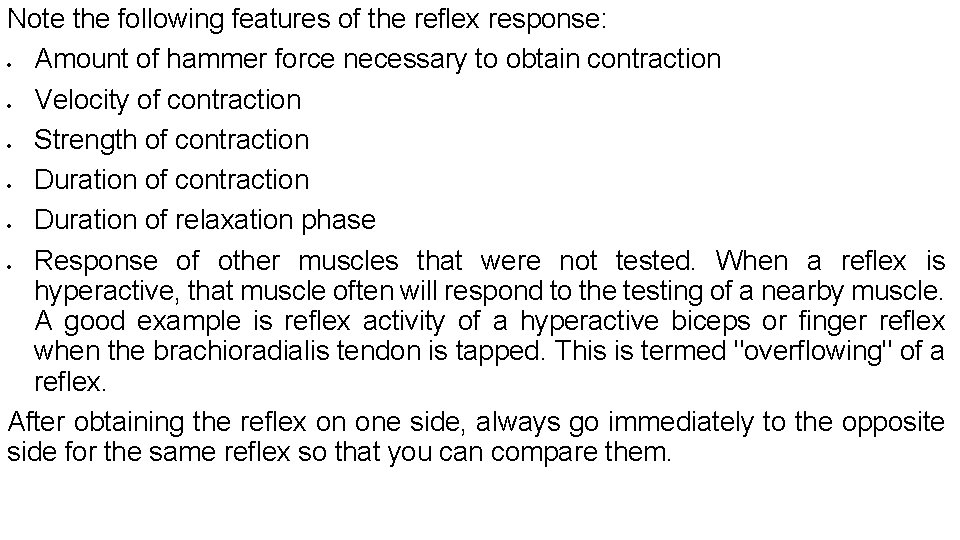 Reflexes Examination Deep Tendon Reflexes Hyporeflexia is an