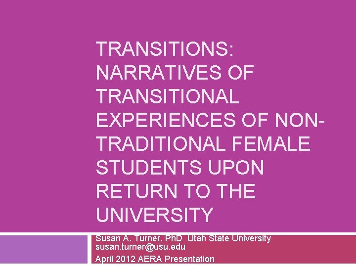 TRANSITIONS NARRATIVES OF TRANSITIONAL EXPERIENCES OF NONTRADITIONAL FEMALE