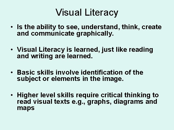 VISUAL LITERACY Viewing and Visually Representing These are