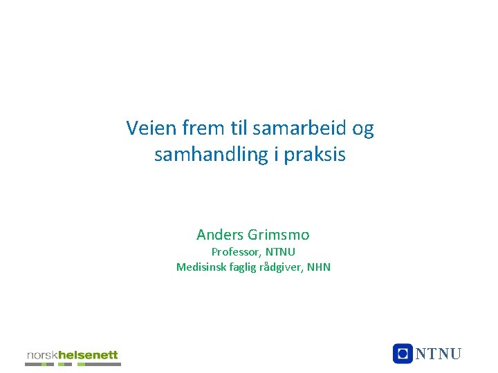 Veien frem til samarbeid og samhandling i praksis