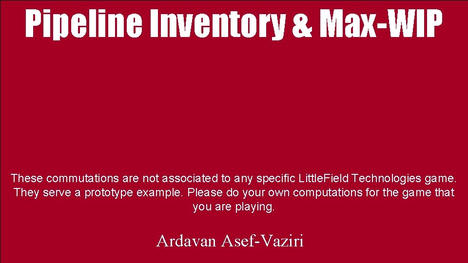 Pipeline Inventory MaxWIP These commutations are not associated