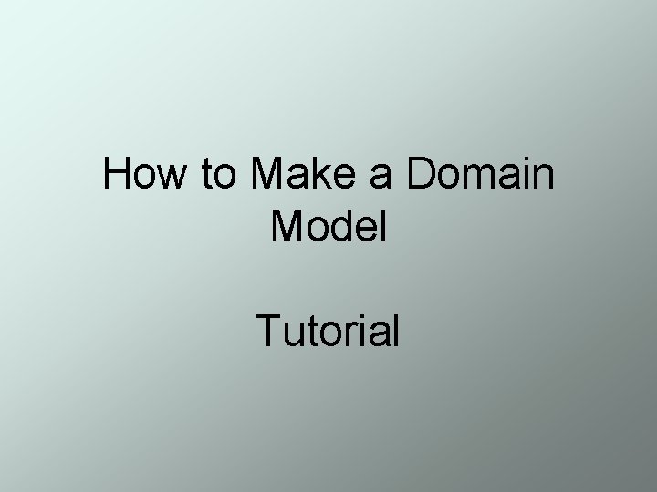How to Make a Domain Model Tutorial Basic
