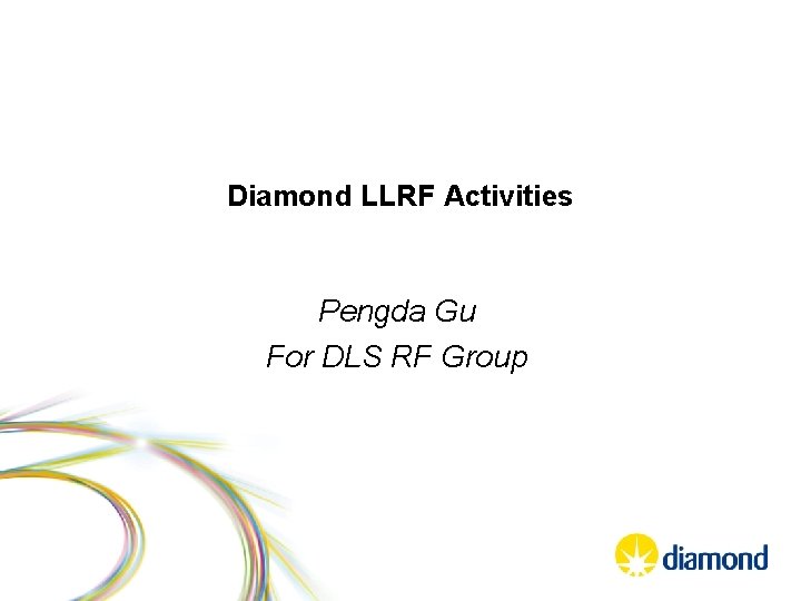 Diamond LLRF Activities Pengda Gu For DLS RF