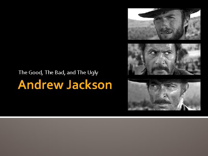 The Good The Bad and The Ugly Andrew