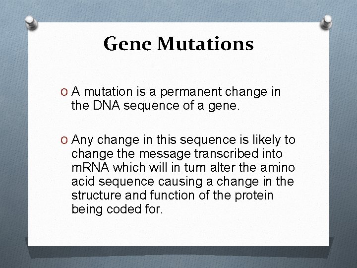 Gene Mutations Gene Mutations O A mutation is