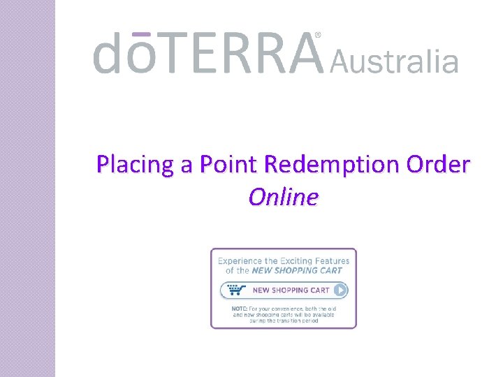 Placing a Point Redemption Order Online Our new
