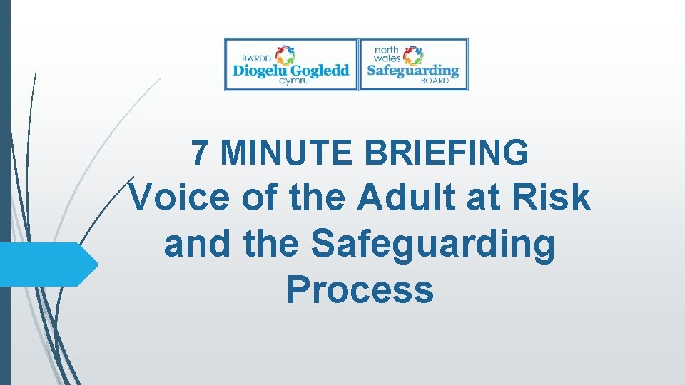 7 MINUTE BRIEFING Voice of the Adult at
