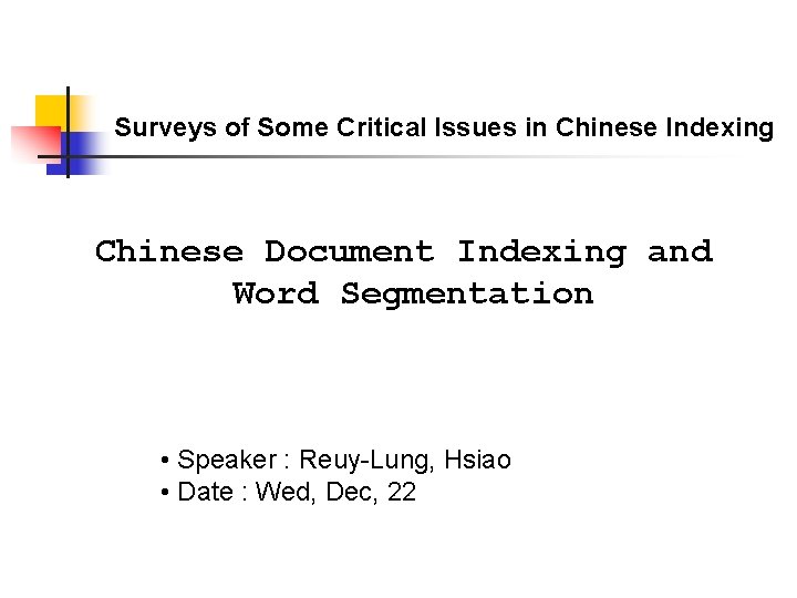 Surveys of Some Critical Issues in Chinese Indexing