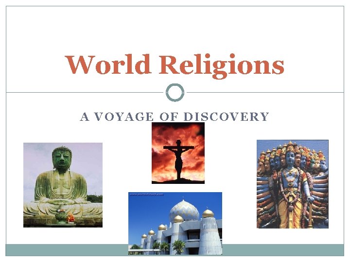 World Religions A VOYAGE OF DISCOVERY The Nature
