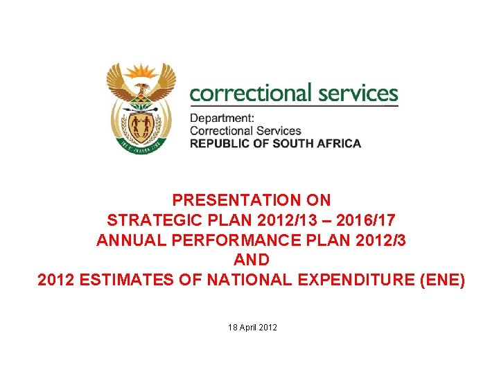 PRESENTATION ON STRATEGIC PLAN 201213 201617 ANNUAL PERFORMANCE