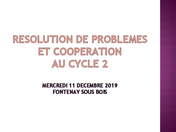 RESOLUTION DE PROBLEMES ET COOPERATION AU CYCLE 2