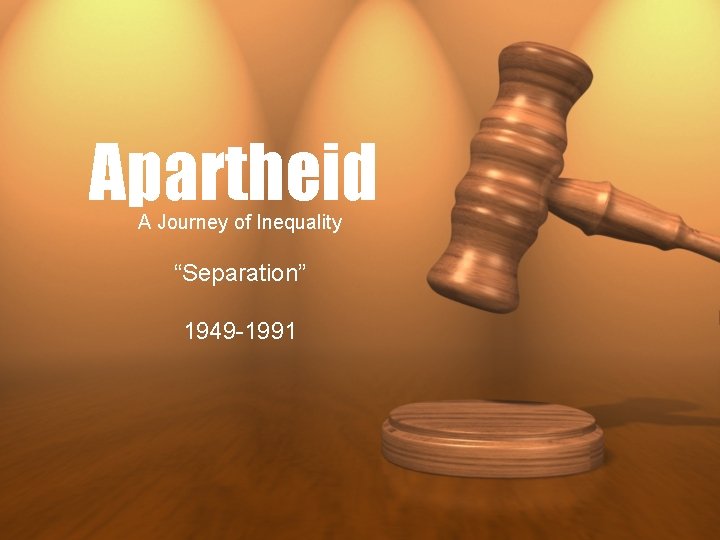 Apartheid A Journey of Inequality Separation 1949 1991