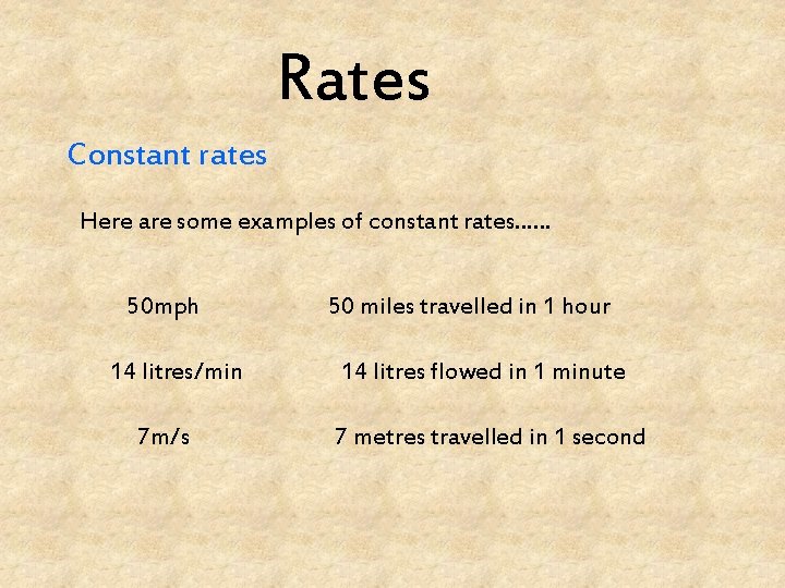 Rates Constant rates Here are some examples of