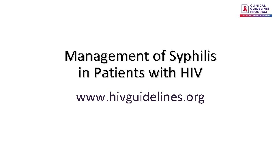 Management of Syphilis in Patients with HIV www