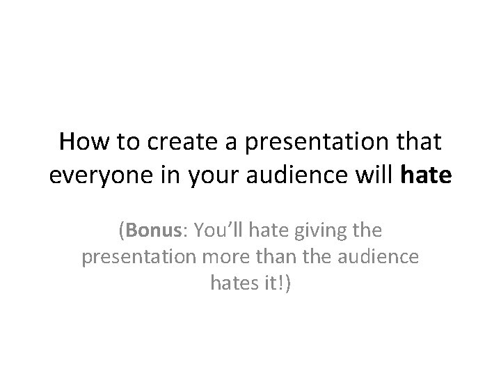 How to create a presentation that everyone in