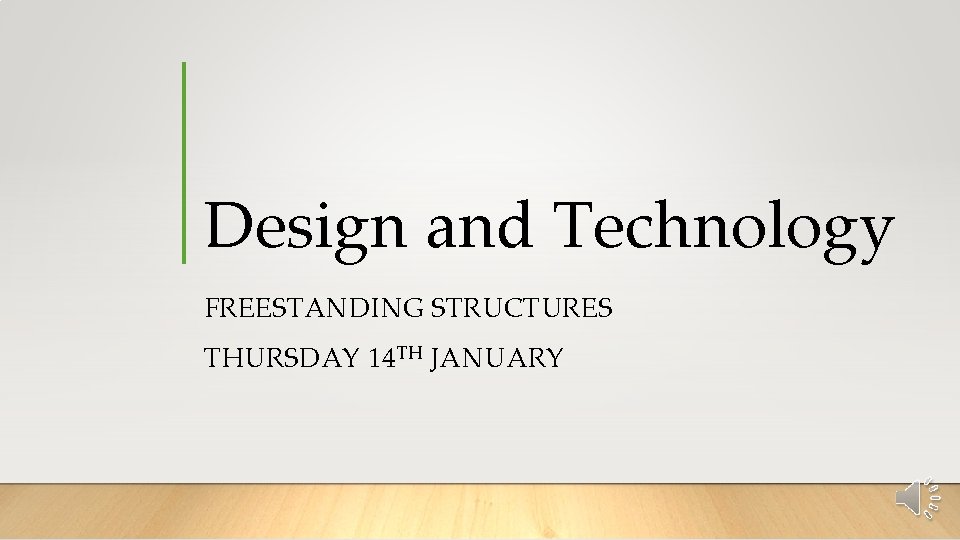 Design and Technology FREESTANDING STRUCTURES THURSDAY 14 TH