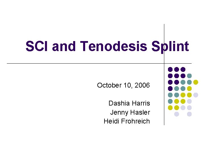 SCI and Tenodesis Splint October 10 2006 Dashia