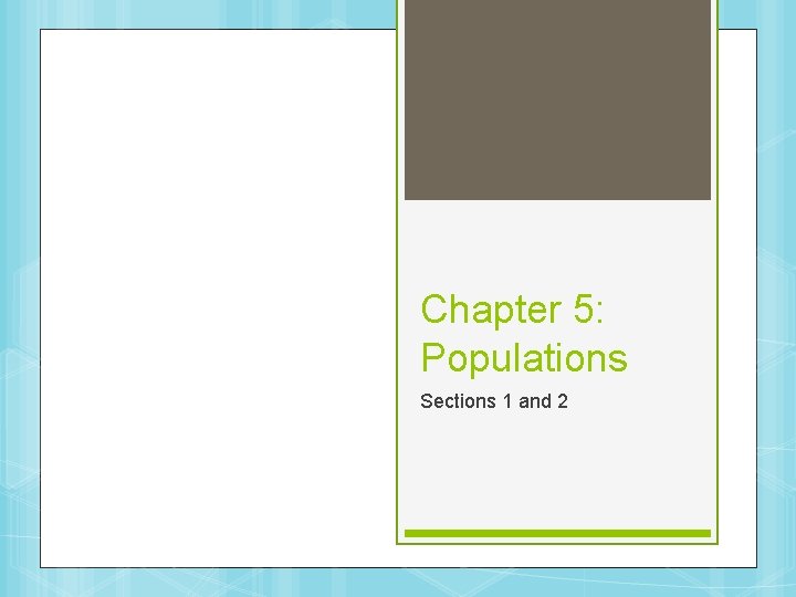 Chapter 5 Populations Sections 1 and 2 5