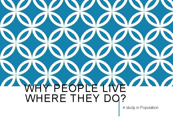 WHY PEOPLE LIVE WHERE THEY DO A study