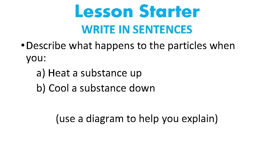 Lesson Starter WRITE IN SENTENCES Describe what happens