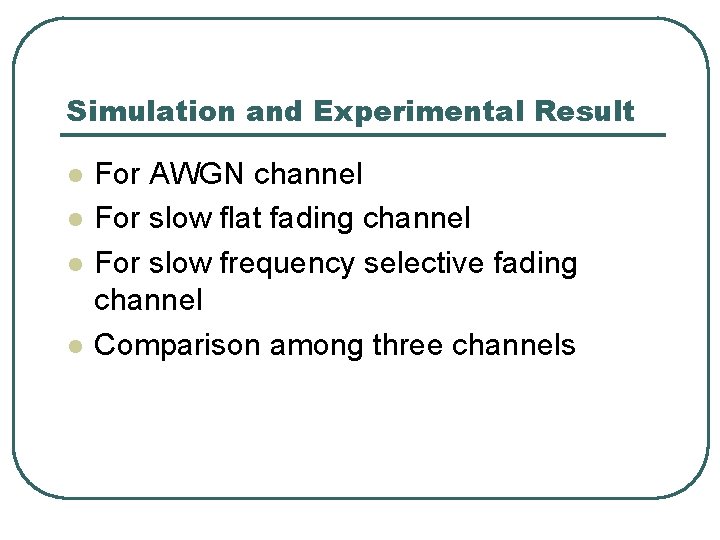 Performance analysis of channel estimation and adaptive equalization