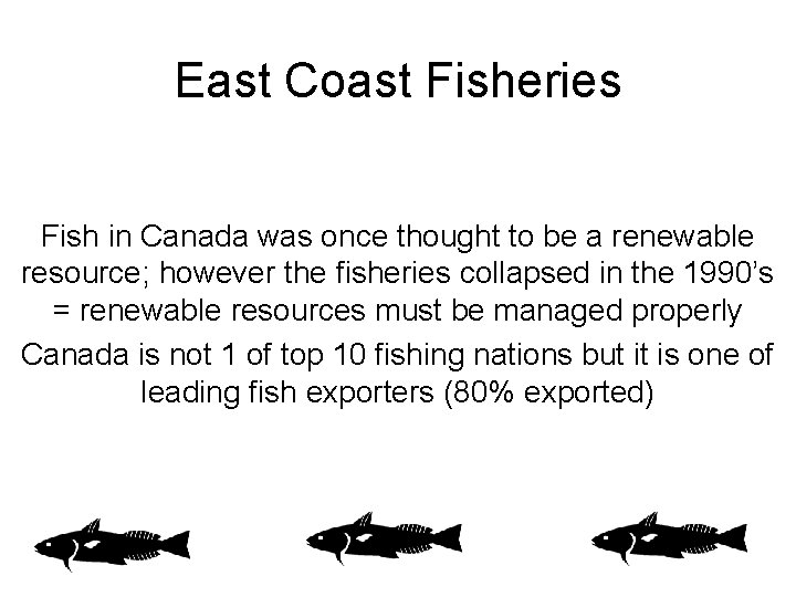 East Coast Fisheries Fish in Canada was once