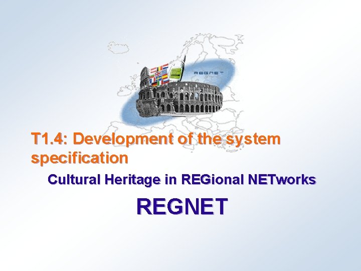 T 1 4 Development of the system specification