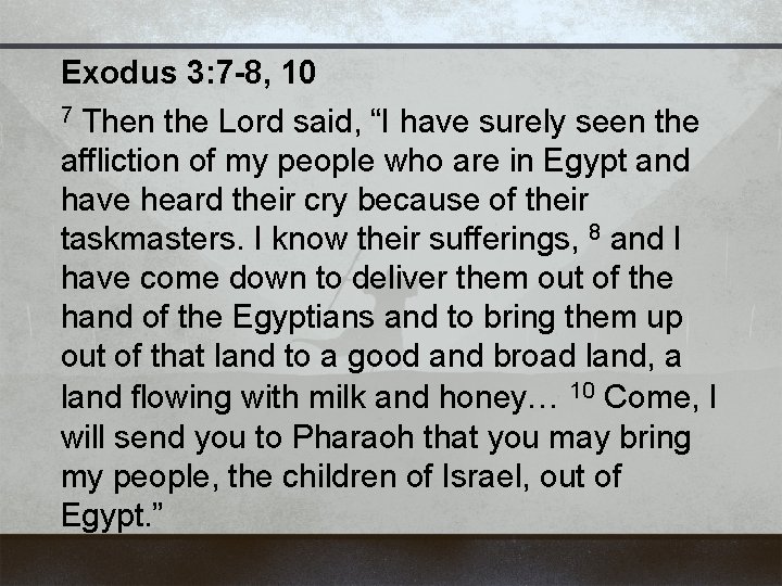 Exodus 3 7 8 10 Then the Lord