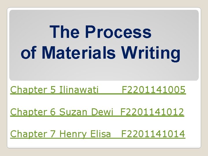 The Process of Materials Writing Chapter 5 Ilinawati