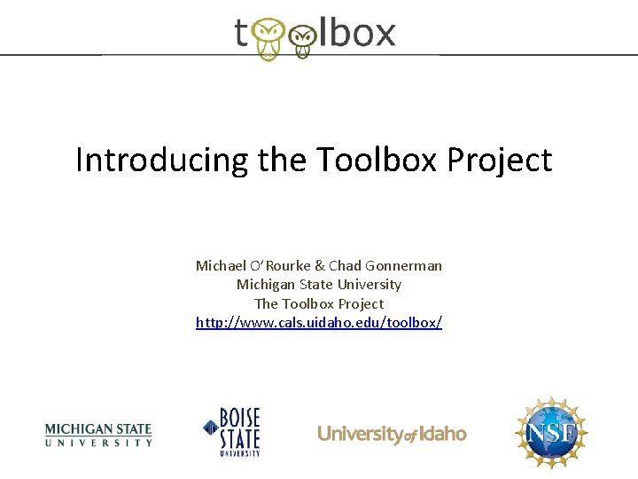Introducing the Toolbox Project Michael ORourke Chad Gonnerman