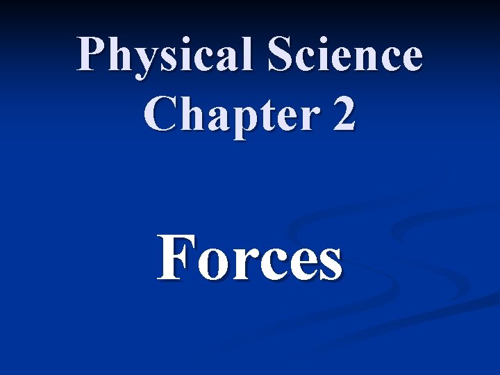 Physical Science Chapter 2 Forces The Nature of