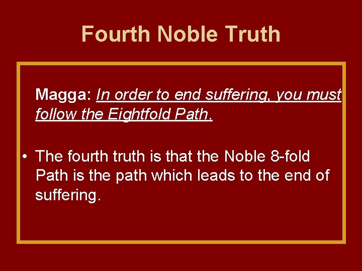 4 Noble Truths 1 2 3 4 There