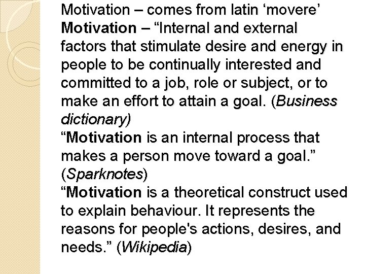 What is motivation Motivation comes from latin movere