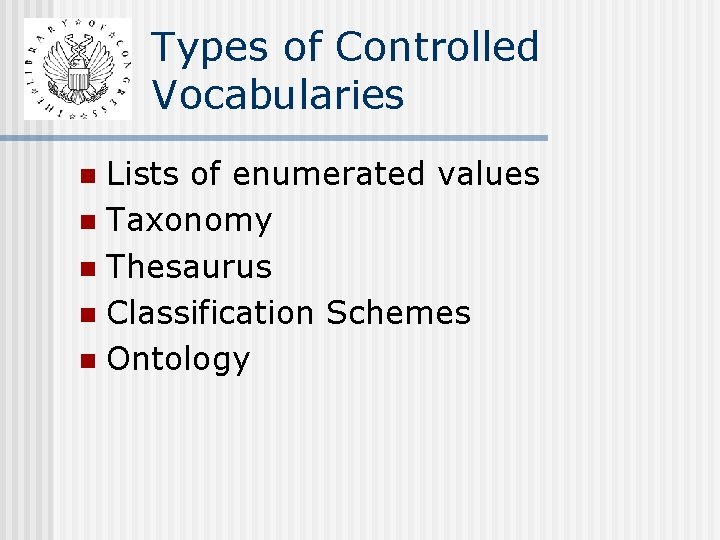 6 Applying metadata standards Controlled vocabularies and quality