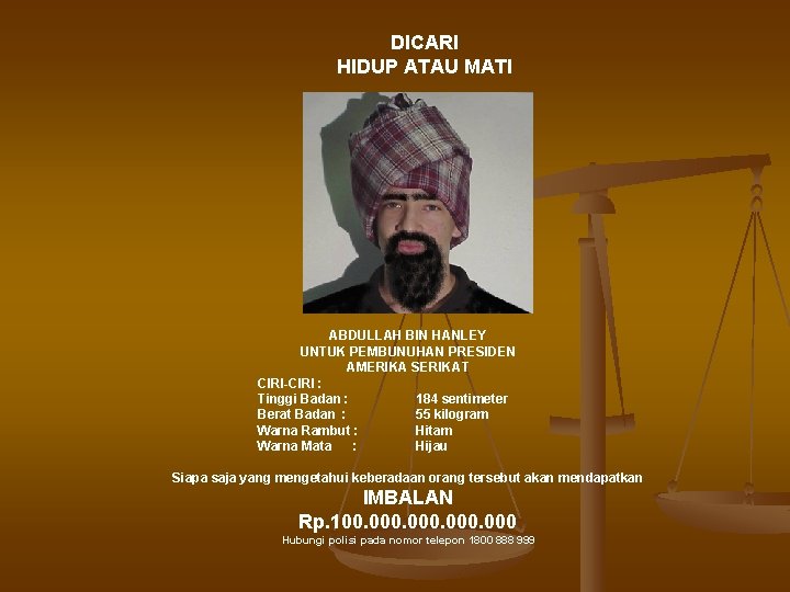 WANTED DEAD OR ALIVE DICARI HIDUP ATAU MATI