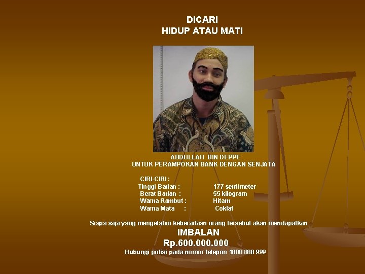 WANTED DEAD OR ALIVE DICARI HIDUP ATAU MATI