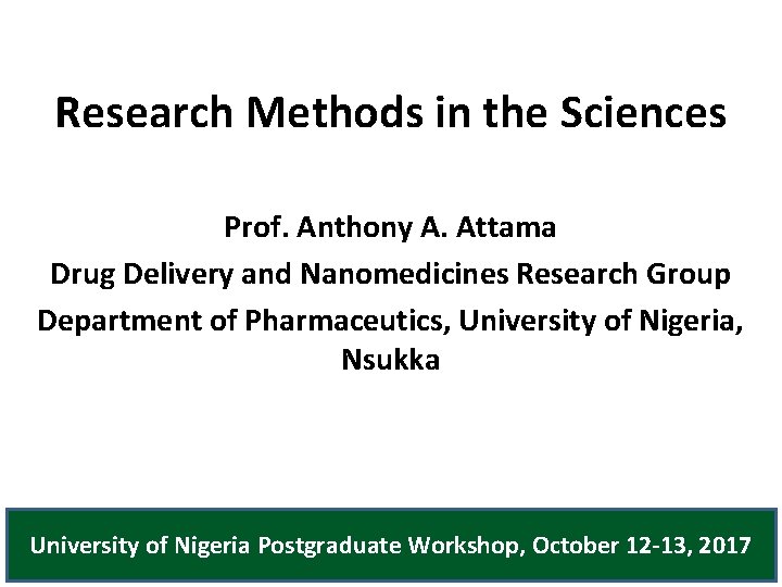 Research Methods in the Sciences Prof Anthony A