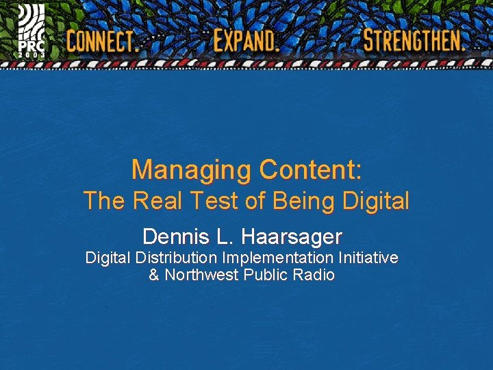 Managing Content The Real Test of Being Digital