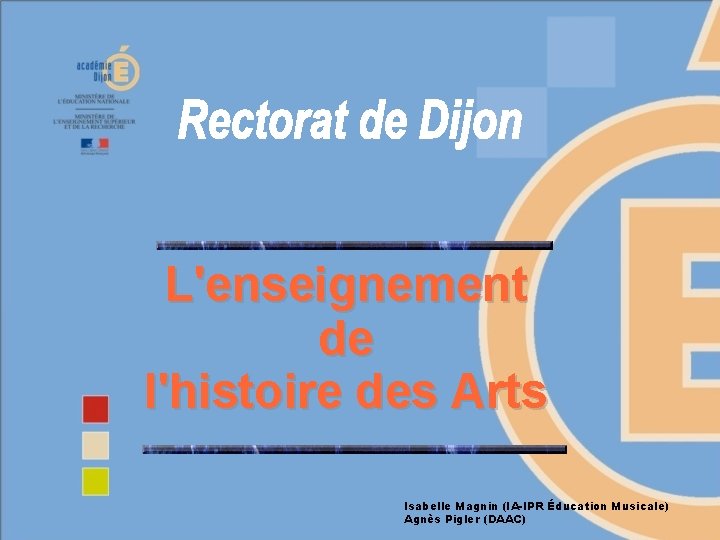 Lenseignement de lhistoire des Arts Isabelle Magnin IAIPR
