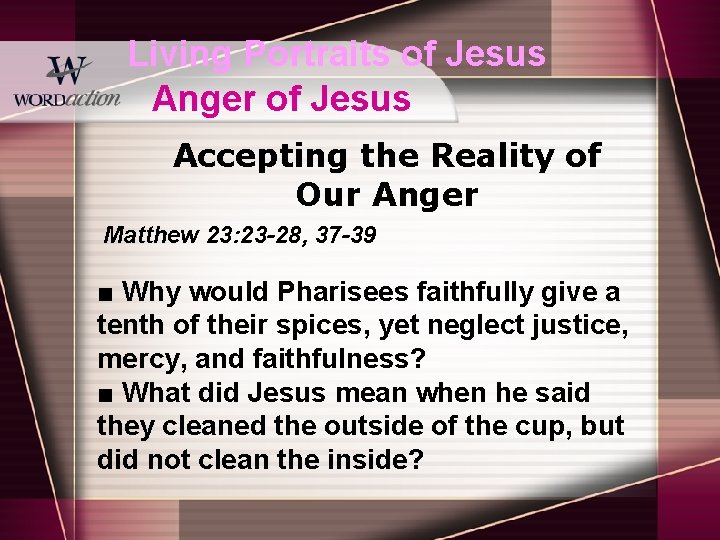 Living Portraits of Jesus Session 4 Anger of