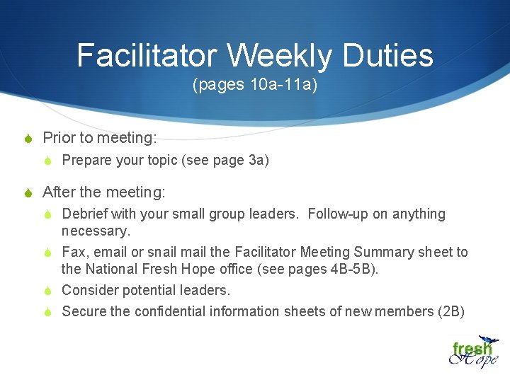 The Facilitators role responsibilities and the meeting format