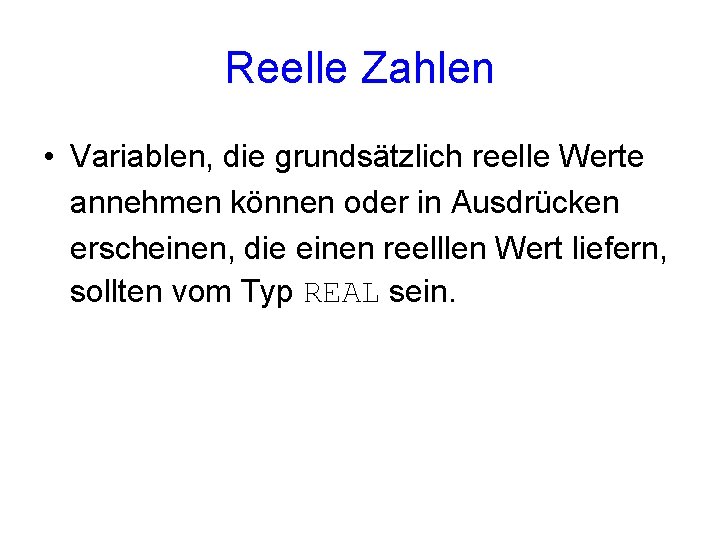 Reelle Zahlen Variablen die grundstzlich reelle Werte annehmen