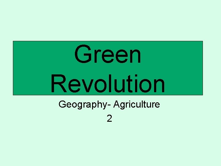 Green Revolution Geography Agriculture 2 What Is It