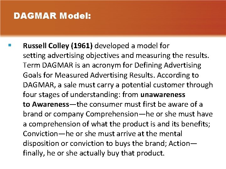 DAGMAR Model Russell Colley 1961 developed a model