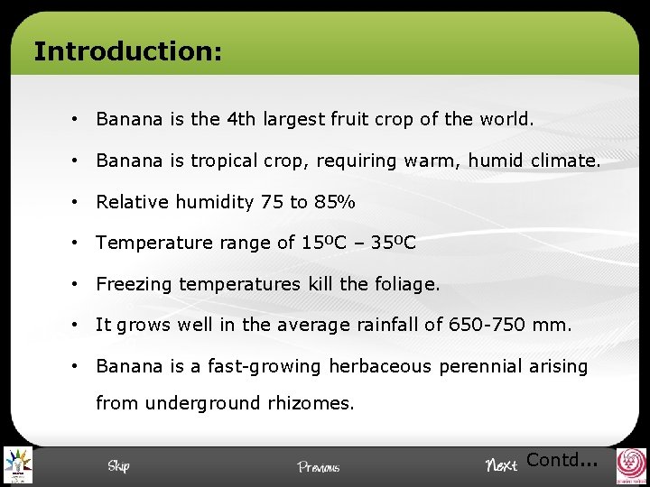 Introduction Banana is the 4 th largest fruit