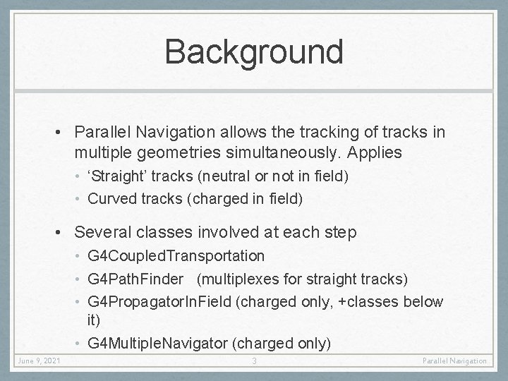 Parallel Navigation J Apostolakis Overview Background Latest developments