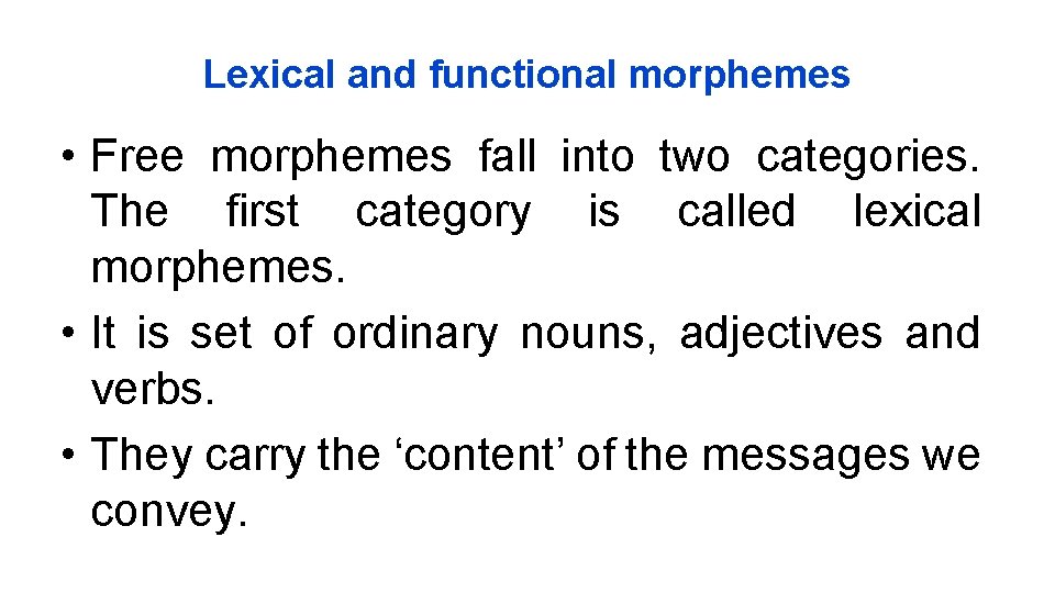Morphology and Word Formation Definition In linguistics morphology
