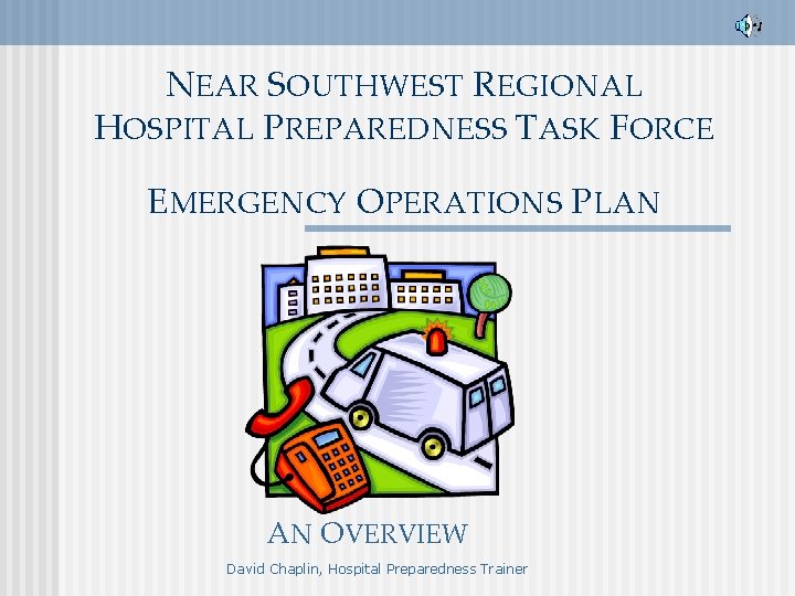 NEAR SOUTHWEST REGIONAL HOSPITAL PREPAREDNESS TASK FORCE EMERGENCY